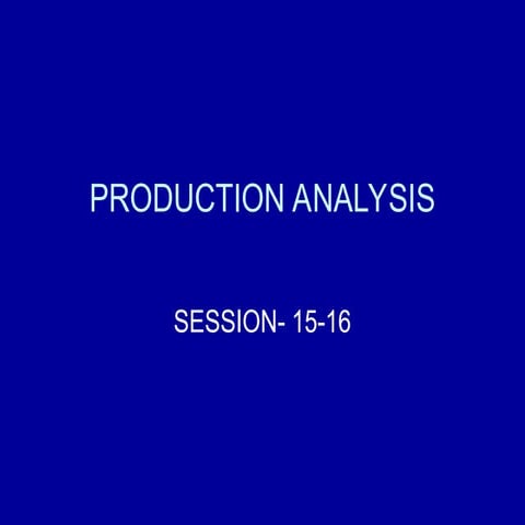 PPT on production analysis. What is Production Analysis. | PPT