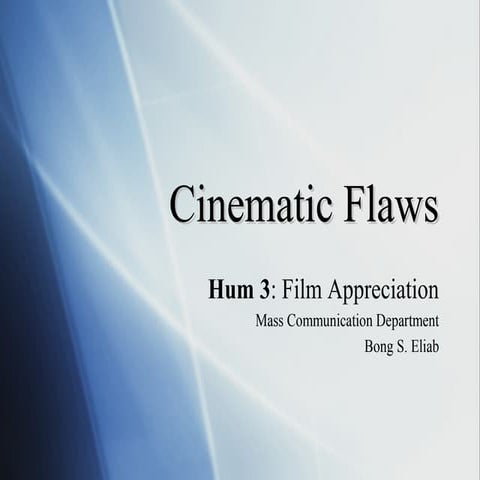 Session 1a cinematic flaw: Film Appreciation Course | PPT