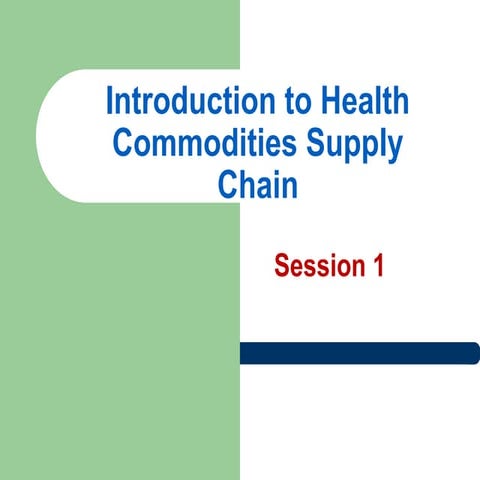 Session 1 Introduction to Health Commodities SC.ppt