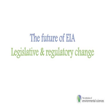 The future of EIA - Legislative and regulatory change | PPTX