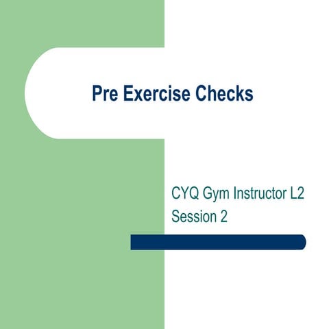 Session 2 pre exercise checks | PPT | Fitness and Exercise | Healthy Living
