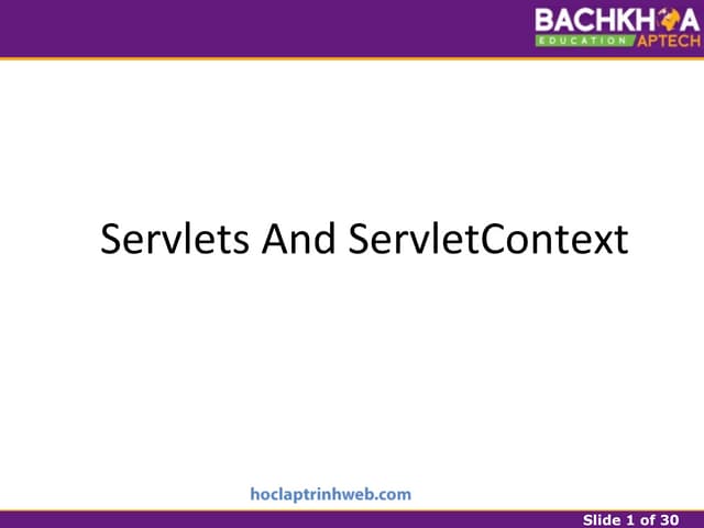 Session 2 servlet context and session tracking - Giáo trình Bách Khoa ... Session 2 servlet context and session tracking - Giáo trình Bách Khoa ...