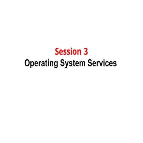 session 3(Operating System Services).pptx