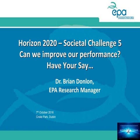 EPA H2020 SC5 Info Day: Horizon 2020 – Societal Challenge 5 Can we ...