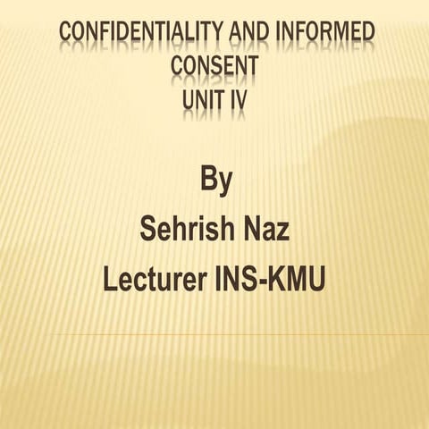 Session 4 informed consent and confidentiality | PPTX