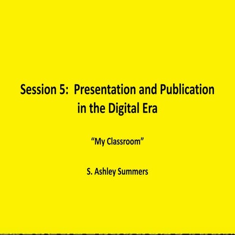 Session 5: Presentation and Publication in the Digital Era | PPT