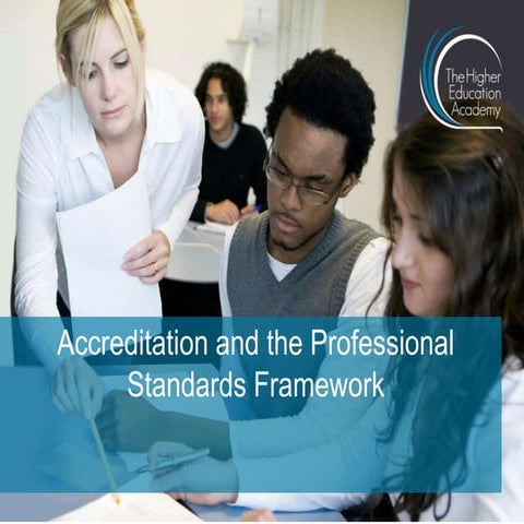 Session 5 accreditation and the professional standards framework.march ...