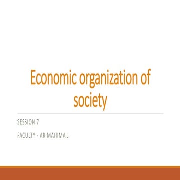 Session 7- Economic organization of society | PPTX