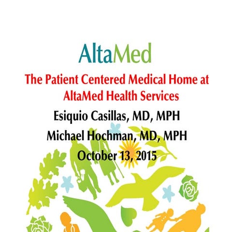 AltaMed - The Patient Centered Medical Home, PCMH | PPT