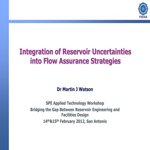 Integration of Reservoir Uncertainties into Flow Assurance Strategies ...