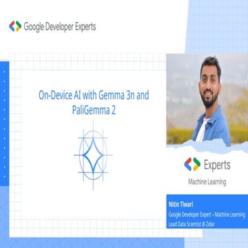 On-Device AI with Gemma 3n and PaliGemma 2 Session Slides - GDG VESIT ...