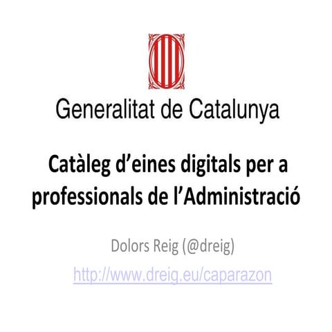 Catàleg d'eines digitals per a professionals de l'Administració. Dolors Reig | PDF