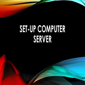 Set-up computer server.pptx-pOWERPOINT PRESENTATION | PPTX