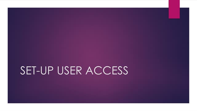 SET-UP USER ACCESS test SET-UP USER ACCESS test.pptx SET-UP USER ACCESS test SET-UP USER ACCESS test.pptx