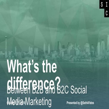 The Difference Between B2B and B2C Social Media Marketing | Seattle ...