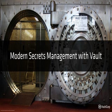 OSDC 2017 - Seth Vargo - Modern Secrets Management with Vault | PPT