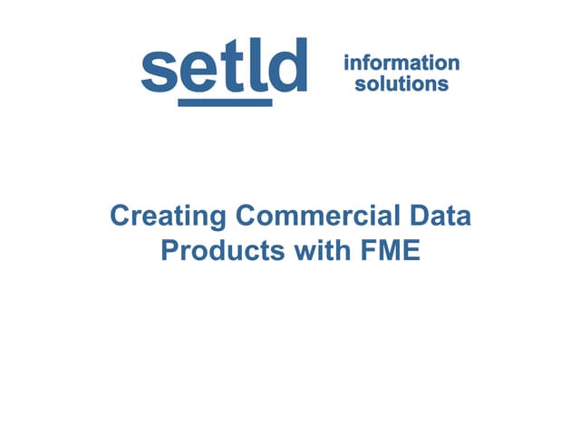 Creating Commercial Data Products With Fme Ppt