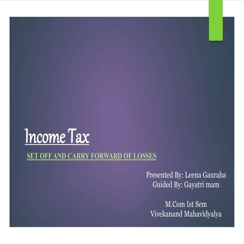 presentation on Set off and carry forard of losses (tax), Income Tax | PPTX