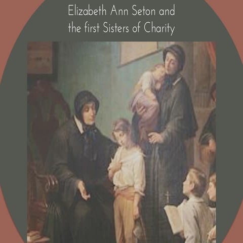 Saint Elizabeth Ann Seton and the first Sisters of Charity | PDF