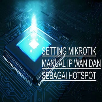 Setting manual ip WAN , Router Sebagai Hotspot.pptx