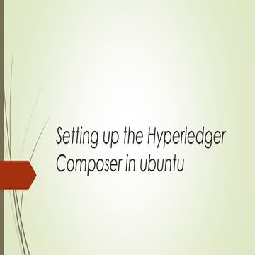 Setting Up The Hyperledger Composer In Ubuntu Ppt