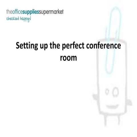 Setting up the perfect conference room | PPTX