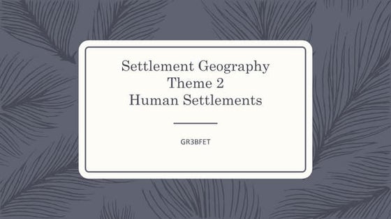 Sec 2 Unit 5 settlement patterns | PPTX | Geography | Science