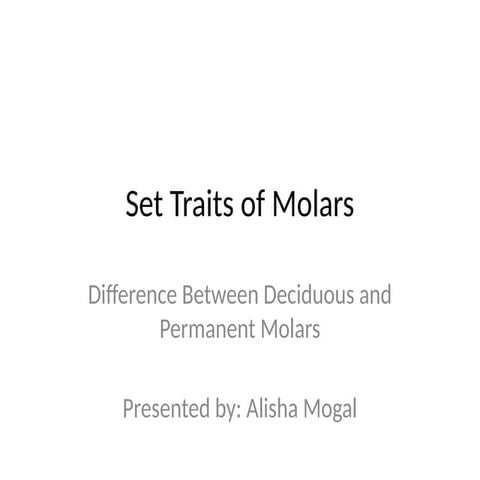 Set_Traits_of_Molars_Anatomy_Only_Alisha_Mogal (1).pptx