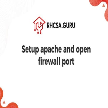 Setup Apache and Open Firewall Port - RHCE.pdf