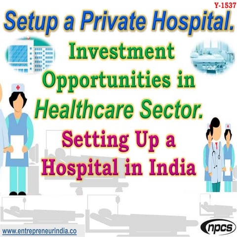 Setup a Private Hospital. Investment Opportunities in Healthcare Sector ...