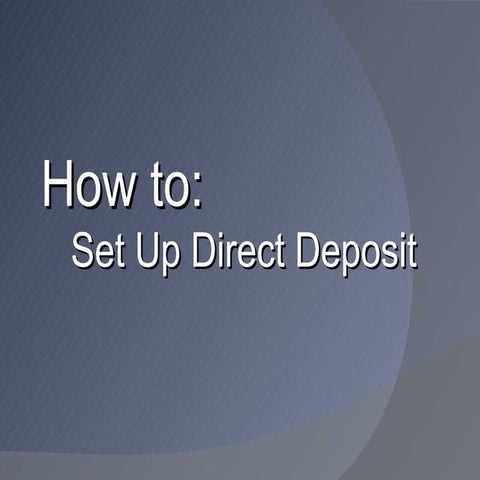 How to: Set up direct deposit | PPT