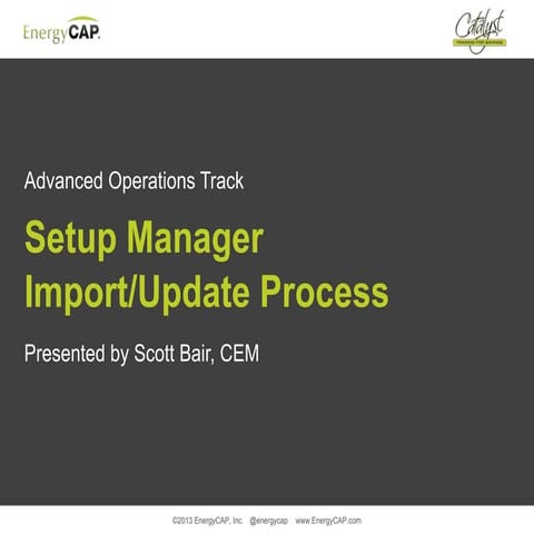 Setup Manager Import/Update Process in EnergyCAP | PPTX