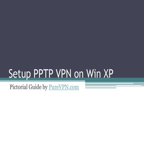 How to setup PPTP VPN on Windows XP | PPTX