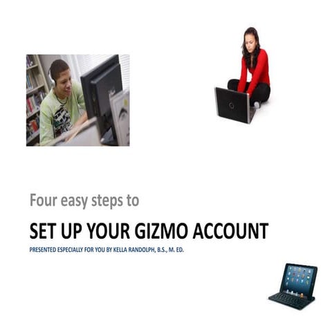 Set up your gizmo account | PPTX
