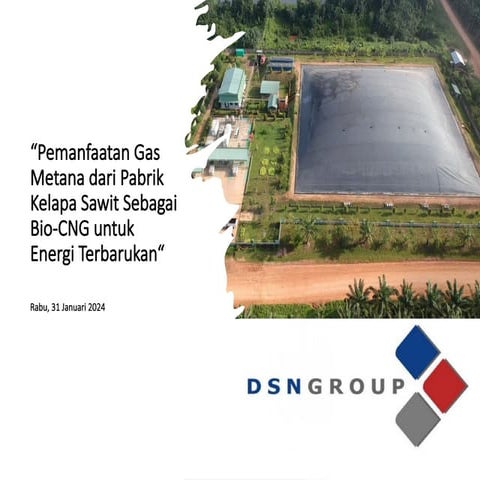 Setyoadi Purwanto (DSN) - Pemanfaatan Gas Metana dari Pabrik Kelapa Sawit Sebagai Bio-CNG untuk ...