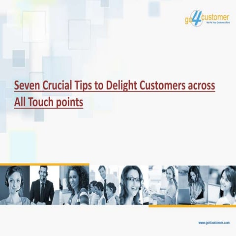 Seven Crucial Tips to Delight Customers across All Touch points | PPTX ...
