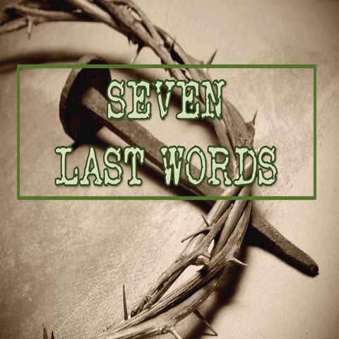 Seven Last Words 2015 | PPTX