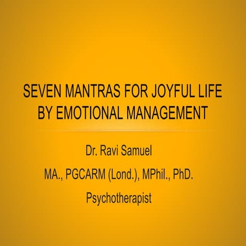 Seven mantras for joyful life by emotional management | PPTX