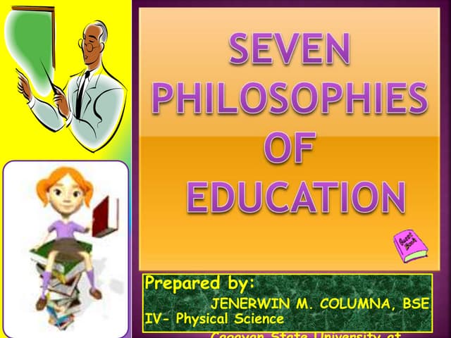 The Seven Philosophies of Education | PPTX
