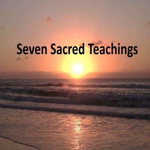 Seven sacred teachings | PPTX