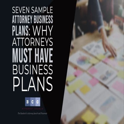 Seven Sample Attorney Business Plans_ Why Attorneys Must Have Business ...