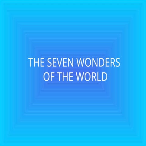 Seven wonders of the world | PPT