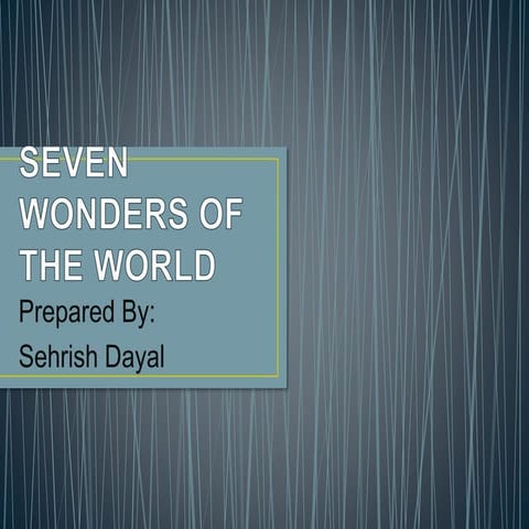 Seven wonders of the world | PPT