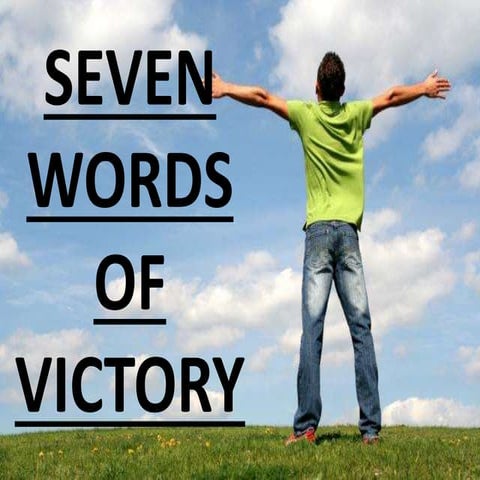 SEVEN WORDS OF VICTORY.pptx