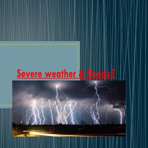 SEVERE weather & floods power point slides | PPTX