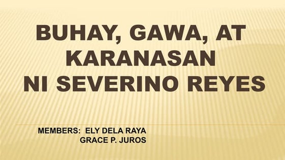 Severino Reyes.pptx SINO NGA BA SI SEVERINO REYES | PPTX