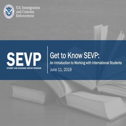 Get to Know SEVP: An Introduction to Working with International ...