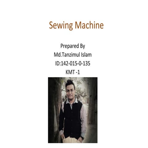 Sewing machine presentation.(142 KMT- 1)BGMEA UNIVERSITY OF FASHION AND ...