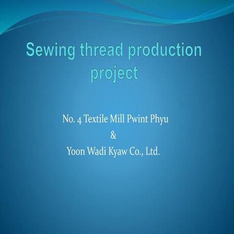 Sewing thread production line | PPTX