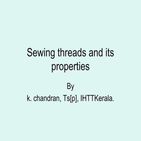 Sewing threads and its properties | PPT